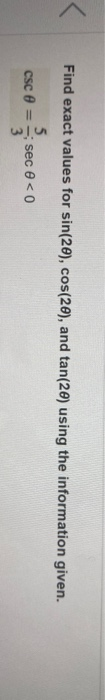 Solved Find exact values for sin(28), cos(20), and tan(28) | Chegg.com