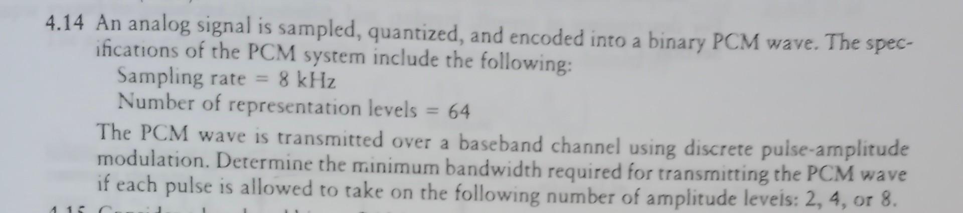 Solved 4.14 An analog signal is sampled, quantized, and | Chegg.com
