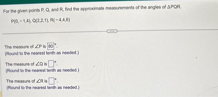 Solved For the given points P,Q, and R, find the approximate | Chegg.com