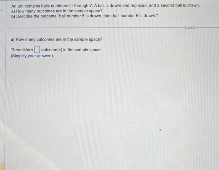 Solved An urn contains balls numbered.1 through 7. A ball is | Chegg.com