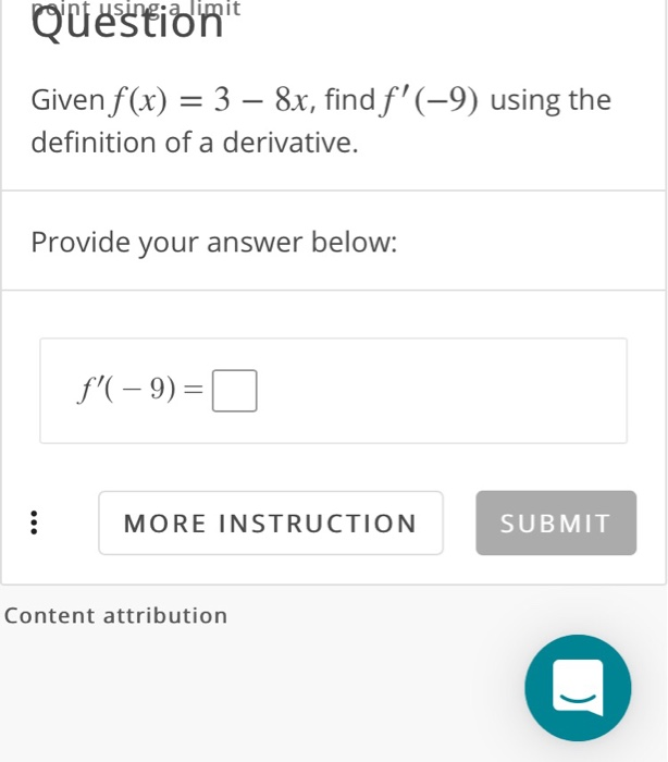 Solved Questionit Given f(x) = 3 – 8x, find f'(-9) using the | Chegg.com