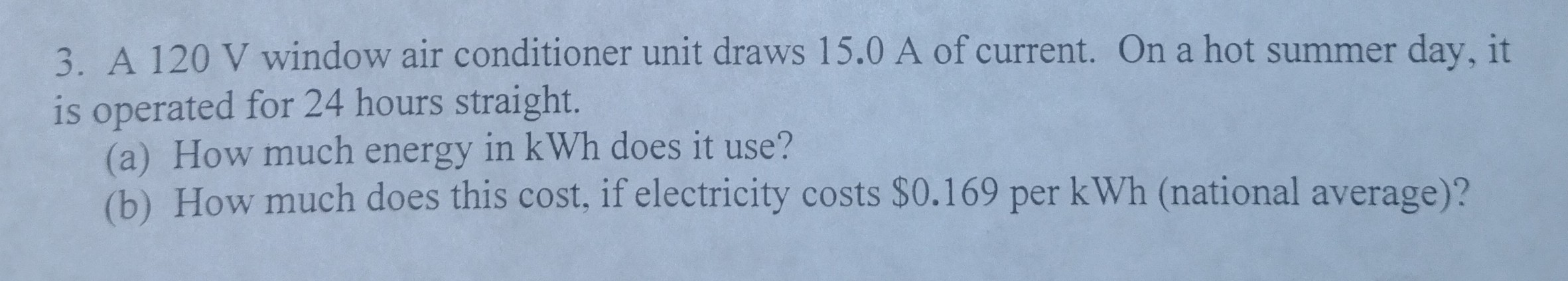 Solved A 120V ﻿window air conditioner unit draws 15.0A ﻿of | Chegg.com