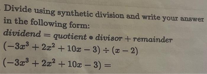 Solved Divide using synthetic division and write your answer | Chegg.com
