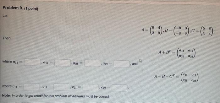 Solved Problem 9. (1 point) Let A=(9249),B=(−9−839),C=(5384) | Chegg.com
