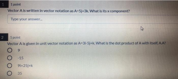 Solved 1 1 point Vector A is written in vector notation as | Chegg.com