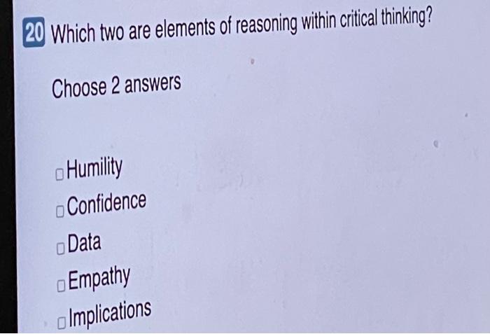 Solved 20 Which two are elements of reasoning within | Chegg.com