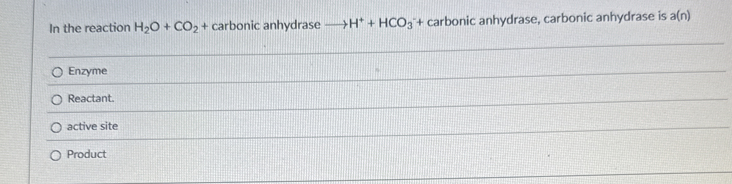 Solved In the reaction H2O+CO2+ ﻿carbonic anhydrase | Chegg.com