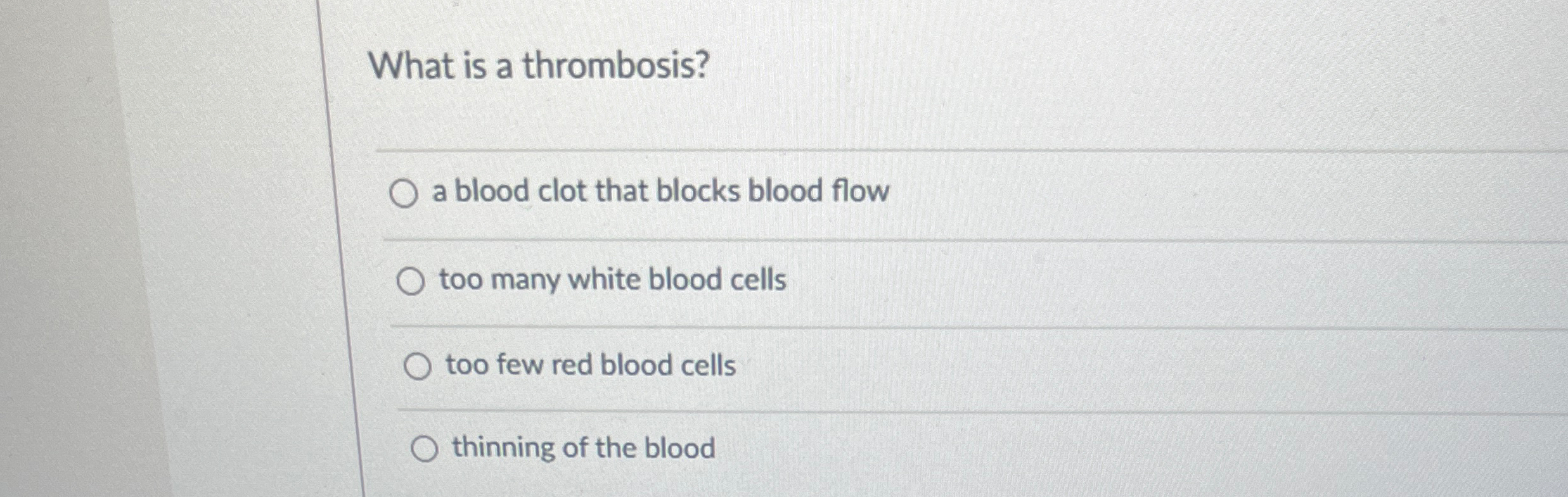 Solved What is a thrombosis?a blood clot that blocks blood | Chegg.com