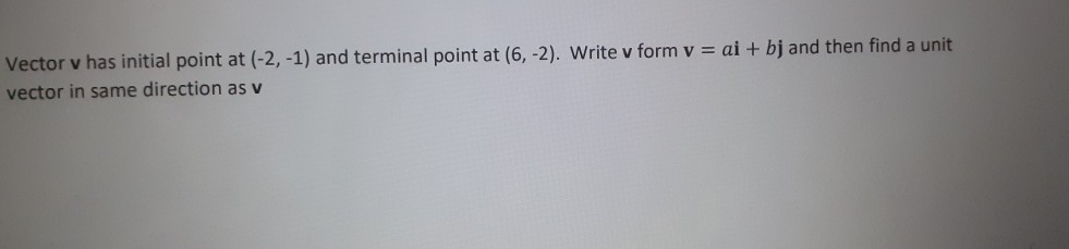 Solved Vector v has initial point at (-2,-1) and terminal | Chegg.com
