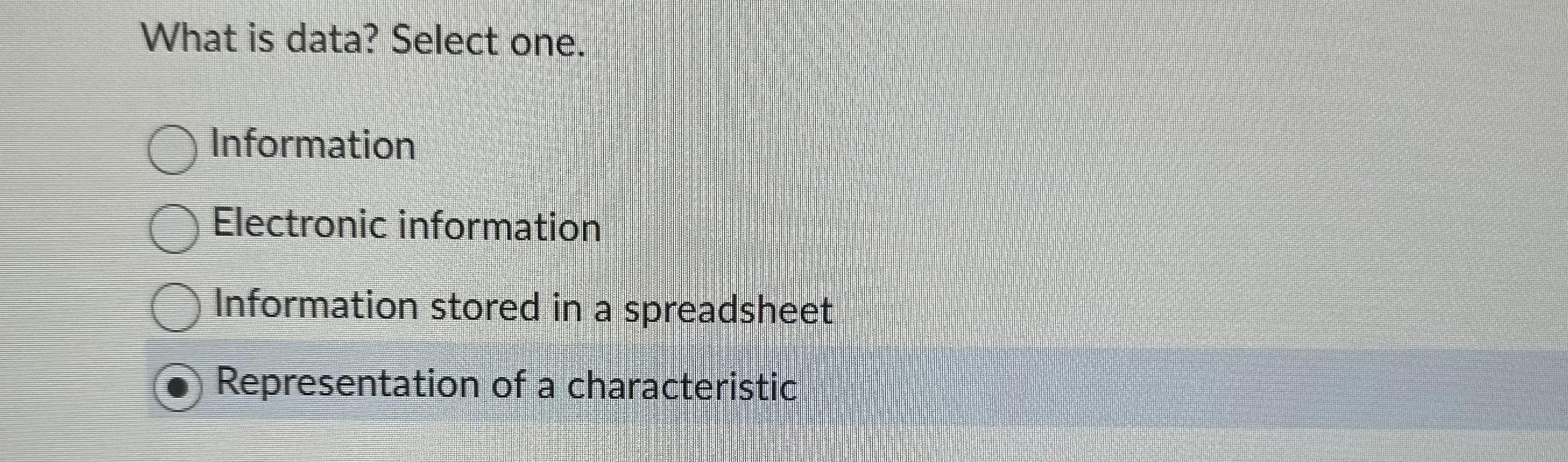 Solved What is data? Select one.InformationElectronic | Chegg.com