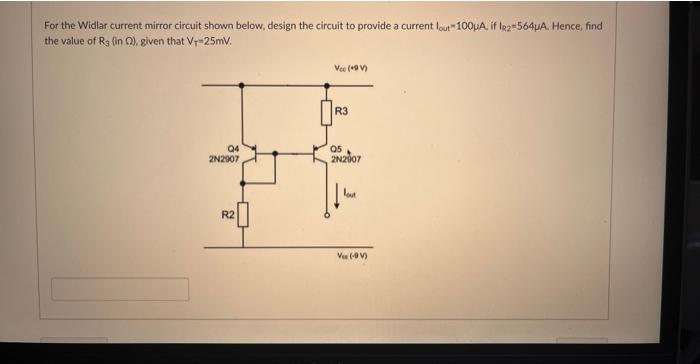 Solved For the Widlar current mirror circuit shown below, | Chegg.com