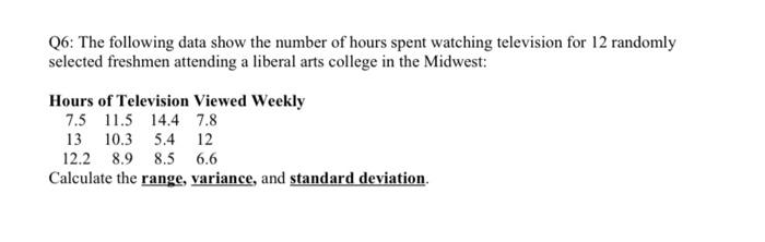 Solved Q6: The following data show the number of hours spent | Chegg.com