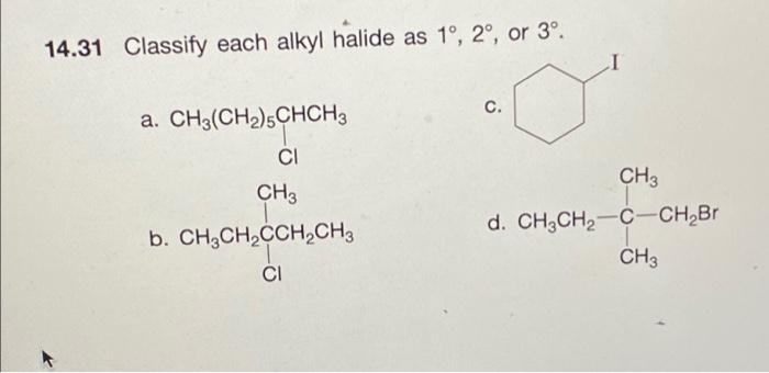 Solved 14.31 Classify each alkyl halide as 1º, 2º, or 3°. c. | Chegg.com