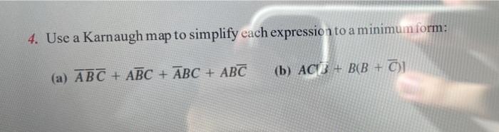 Solved 4. Use a Karnaugh map to simplify each expression to | Chegg.com
