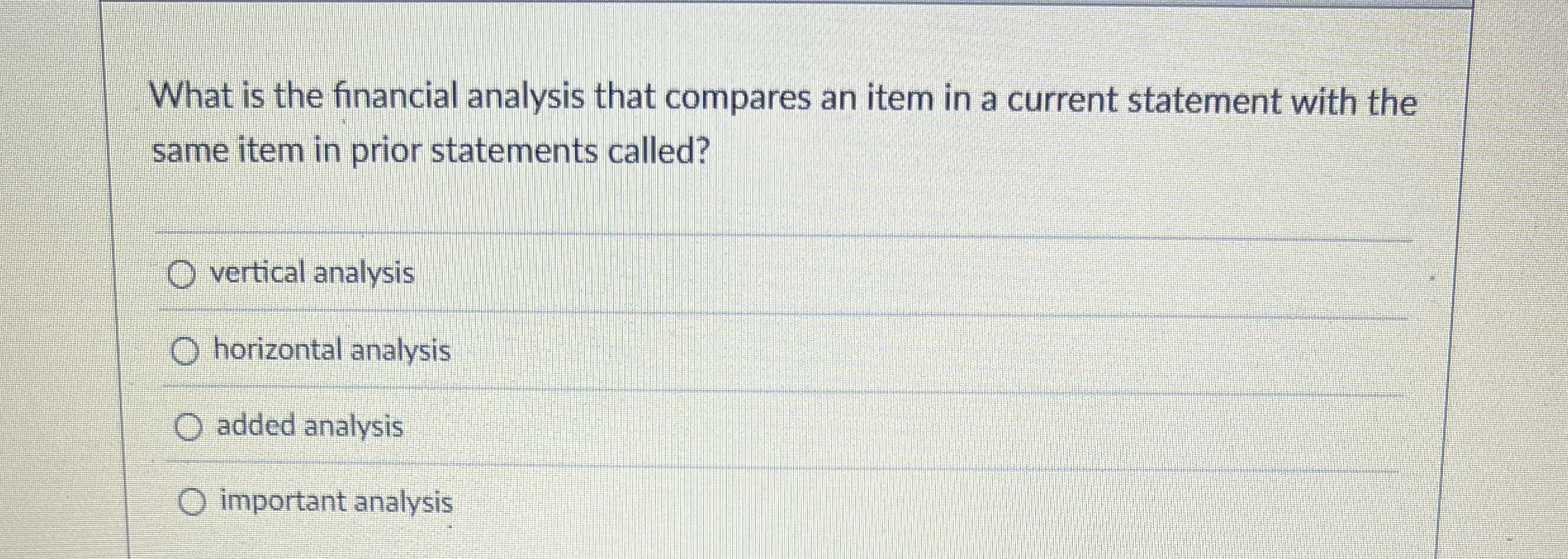 Solved What is the financial analysis that compares an item | Chegg.com