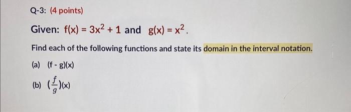 Solved Q-3: (4 points) Given: f(x)=3x2+1 and g(x)=x2. Find | Chegg.com