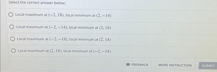 Solved Determine the local maximum and local minimum of the | Chegg.com