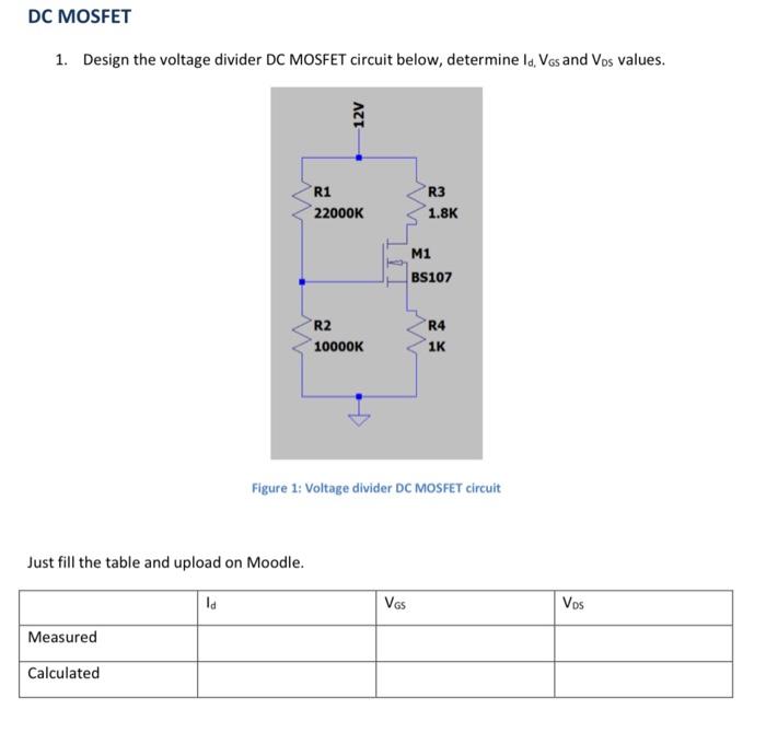 1. Design the voltage divider DC MOSFET circuit | Chegg.com