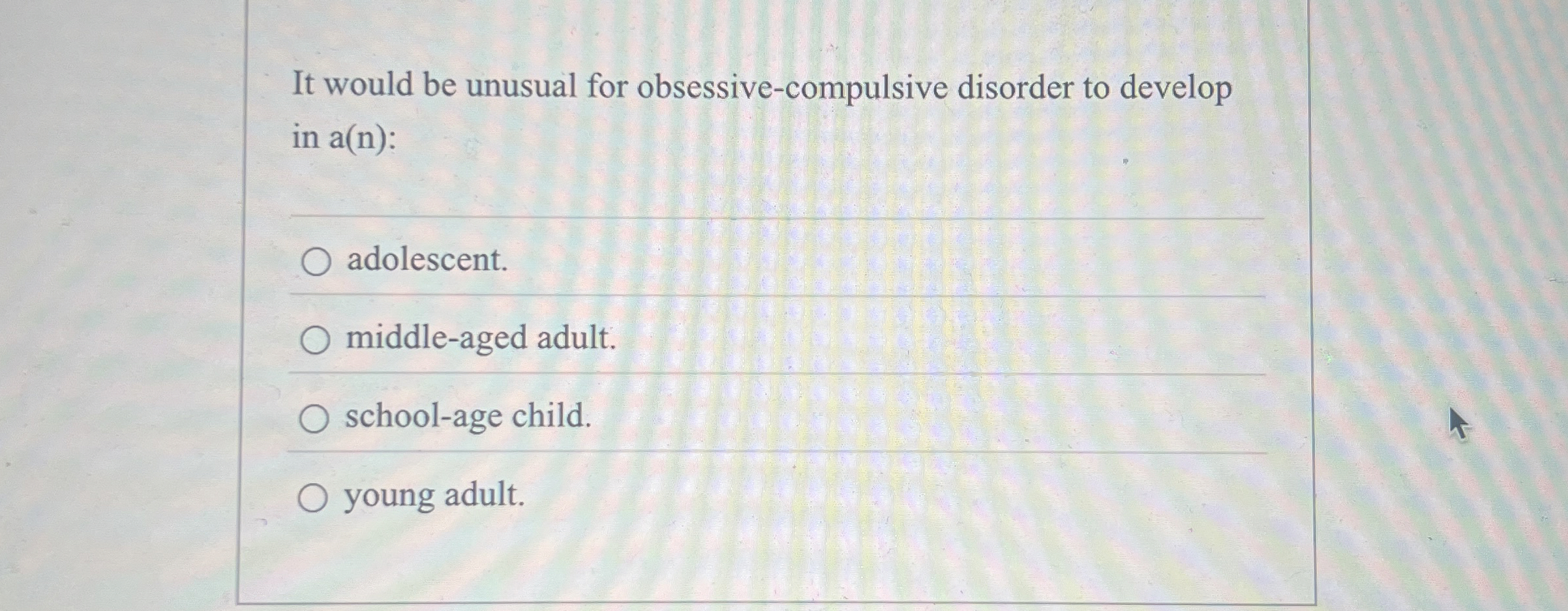 Solved It would be unusual for obsessive-compulsive disorder | Chegg.com