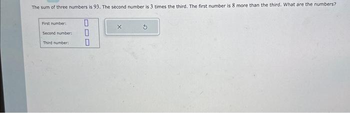 Solved The sum of three numbers is 93 . The second number is | Chegg.com