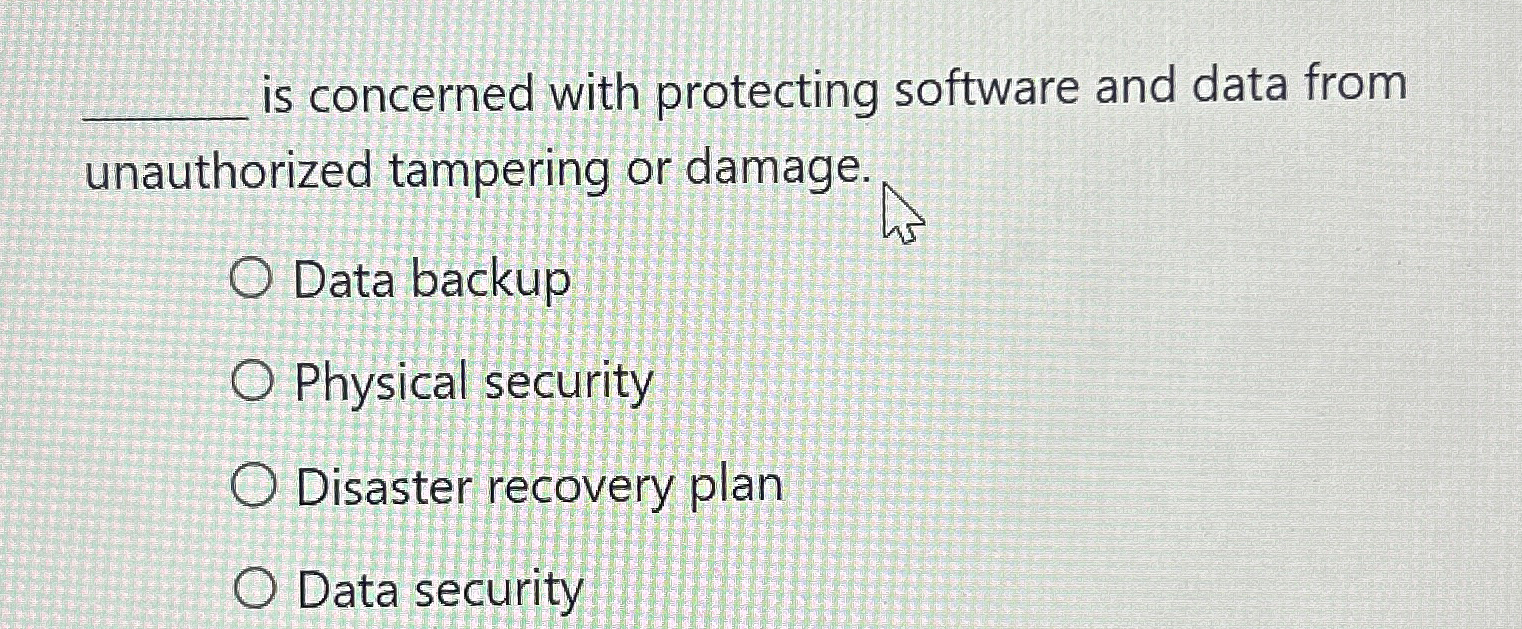 Solved is concerned with protecting software and data from | Chegg.com