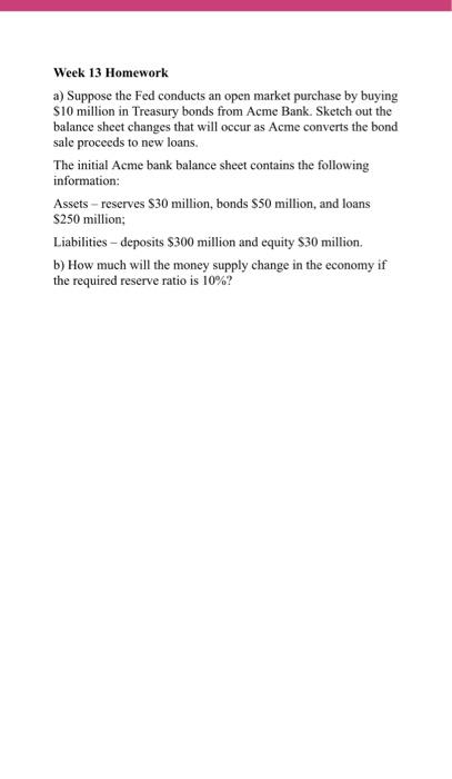 Solved Week 13 Homework a) Suppose the Fed conducts an open | Chegg.com