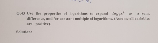 Solved Q:43 ﻿Use the properties of logarithms to expand | Chegg.com