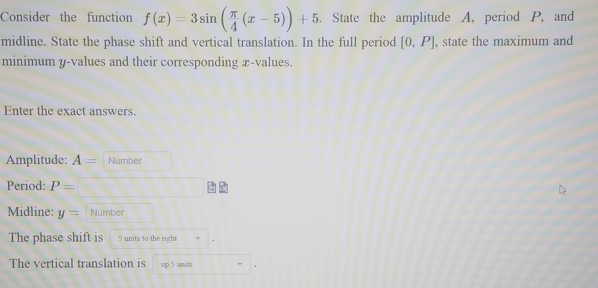 Solved Consider The Function F X 3sin 4π X−5 5 State The