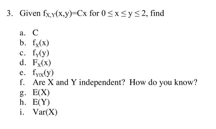 Solved 3 Given Fx Y X Y Cx For 0≤x≤y≤2 Find A C B Fx X