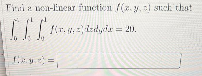 Solved Find a non-linear function f(x,y,z) such that | Chegg.com