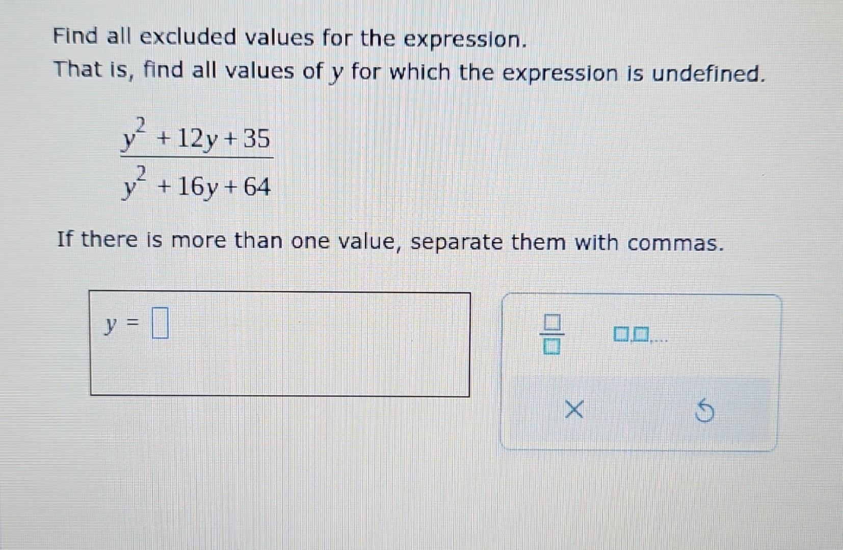 Solved Find all excluded values for the expression. That is, | Chegg.com