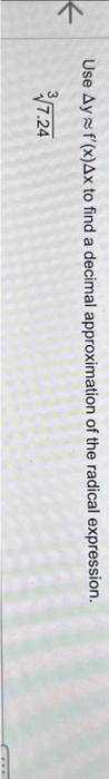 Solved Use Δy≈f′(x)Δx to find a decimal approximation of the | Chegg.com