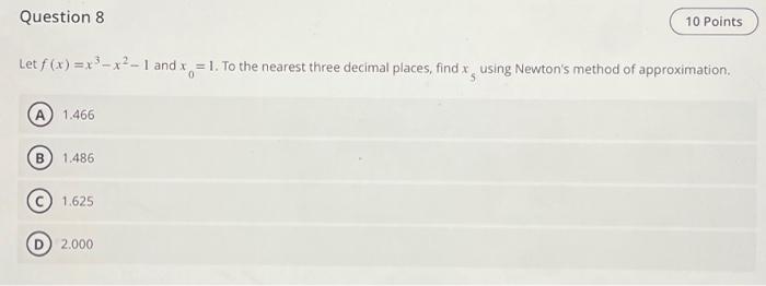 Solved Let f(x)=x3−x2−1 and x0=1. To the nearest three | Chegg.com