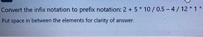 Solved Convert The Infix Notation To Prefix Notation