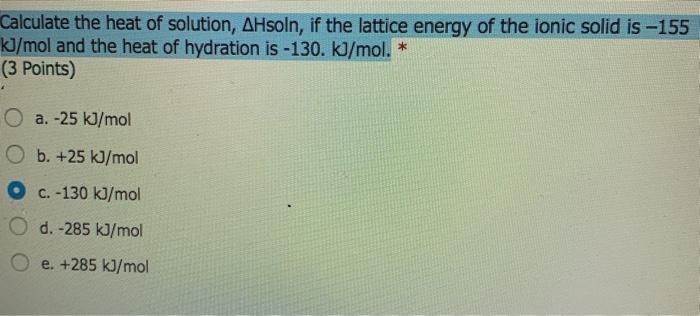 Solved Calculate the heat of solution, AHsoln, if the | Chegg.com