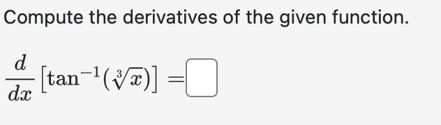 Solved Compute the derivatives of the given | Chegg.com
