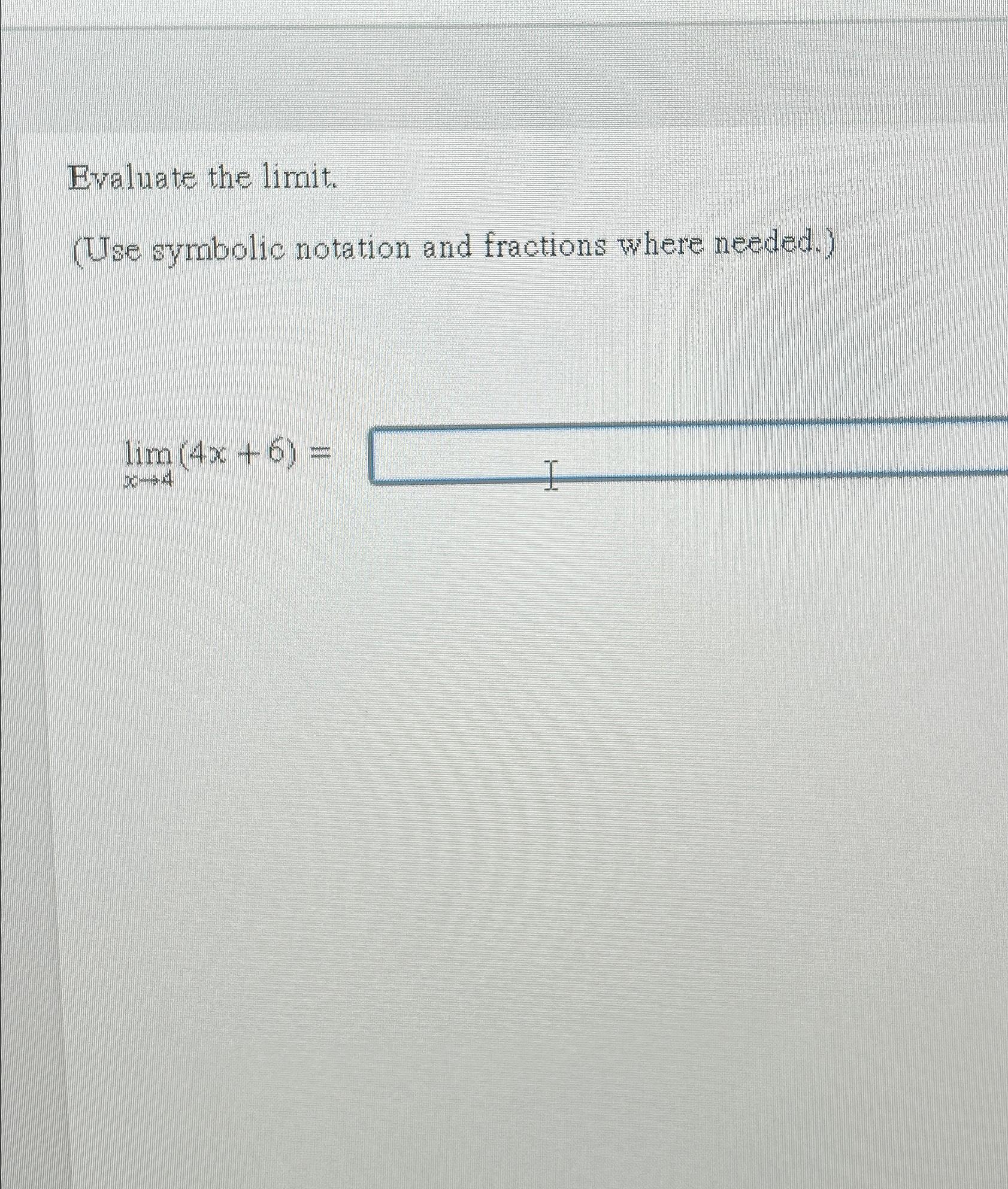 Solved Evaluate the limit.(Use symbolic notation and | Chegg.com
