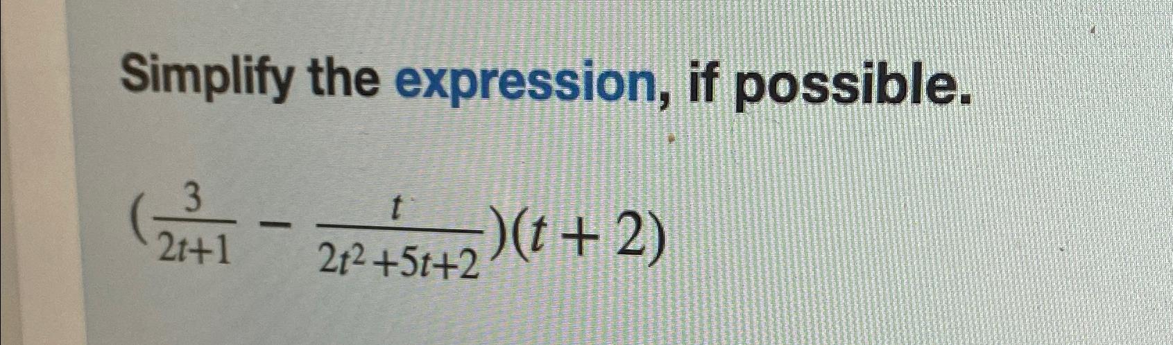 Solved Simplify the expression, if | Chegg.com