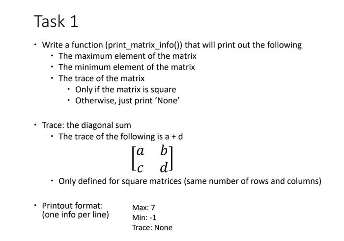 Solved Task 1 • Write a function (print_matrix_info()) that | Chegg.com