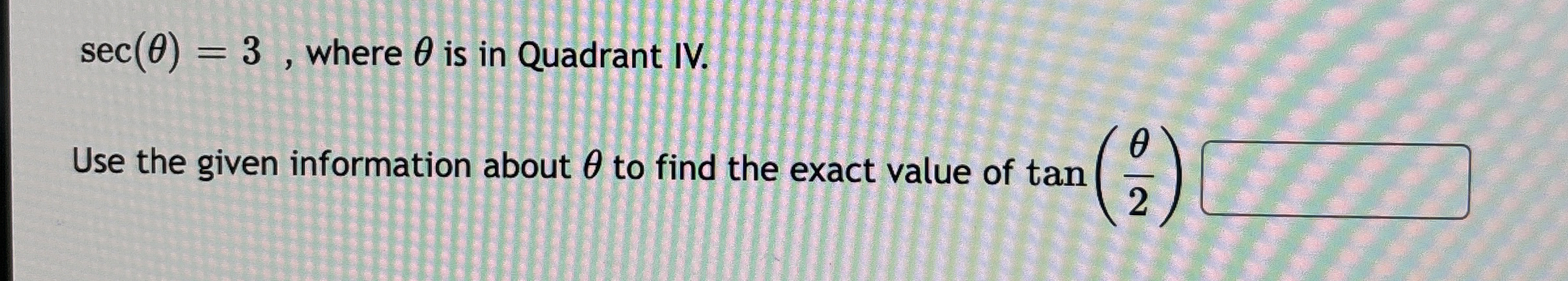 Solved sec(θ)=3, ﻿where θ ﻿is in Quadrant IV.Use the given | Chegg.com