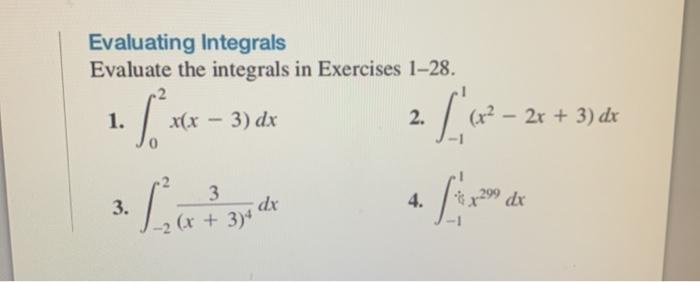 Solved Evaluating Integrals Evaluate the integrals in | Chegg.com