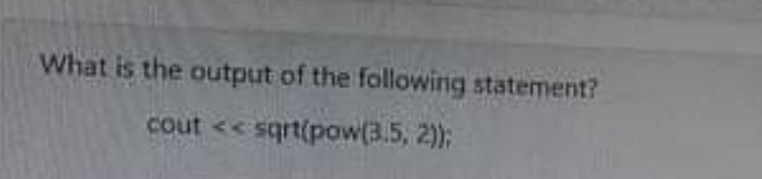 Solved What is the output of the following statement? cout | Chegg.com
