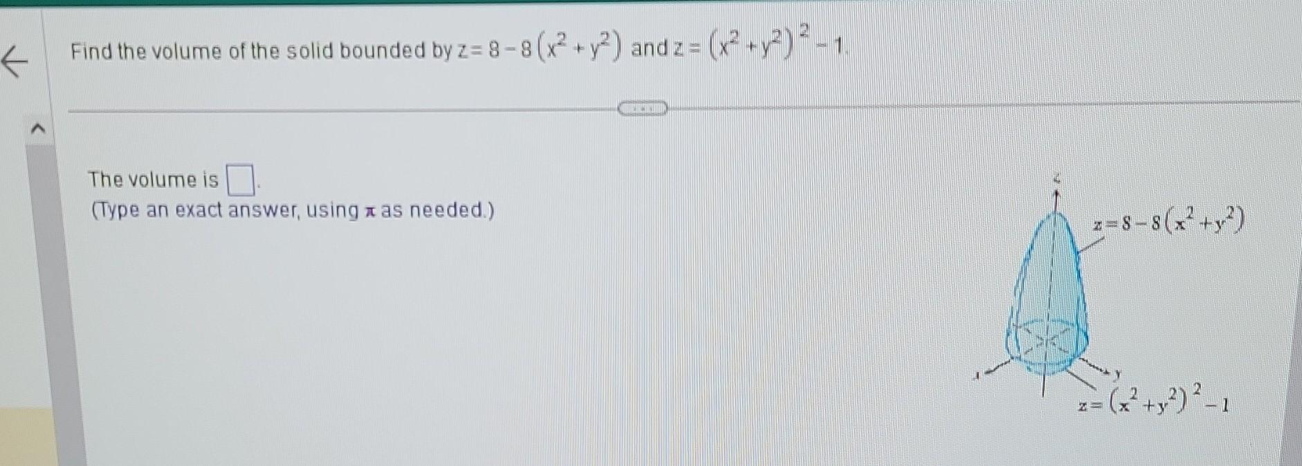 Solved Find the volume of the solid bounded by z=8−8(x2+y2) | Chegg.com