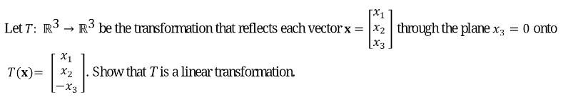 Solved Let T:R3→R3 be the transformation that reflects each | Chegg.com
