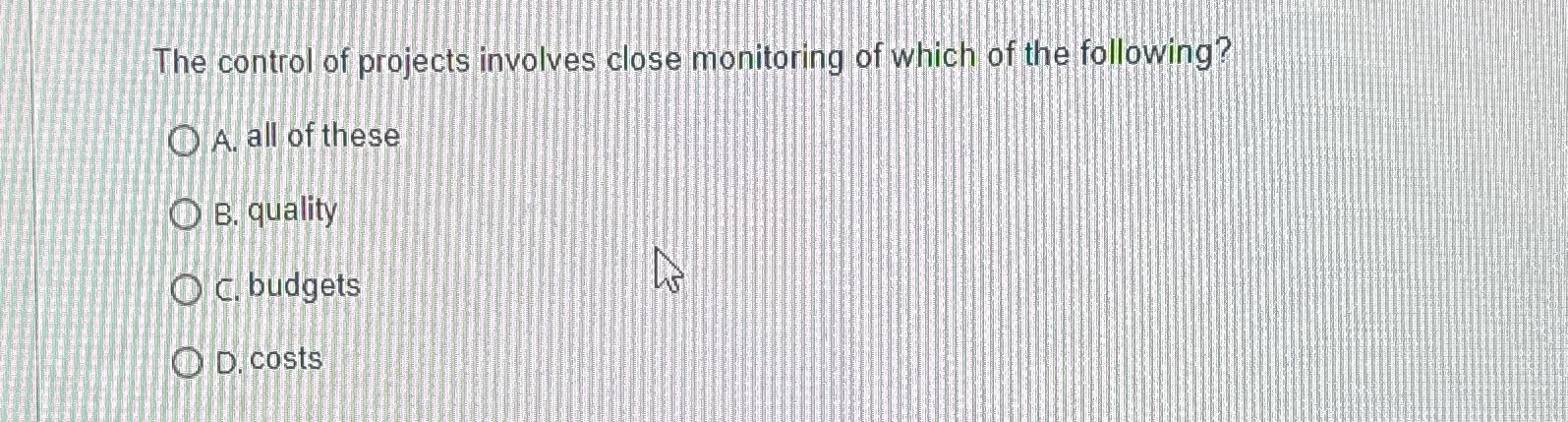 Solved The control of projects involves close monitoring of | Chegg.com