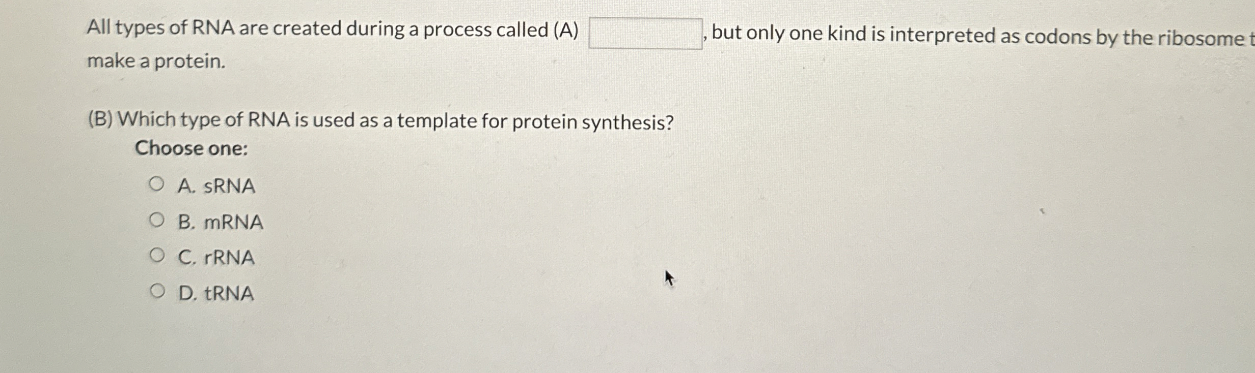 Solved All types of RNA are created during a process called | Chegg.com