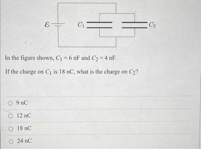 Solved g] C1 C2 In the figure shown, C1 = 6 nF and C2 = 4 | Chegg.com