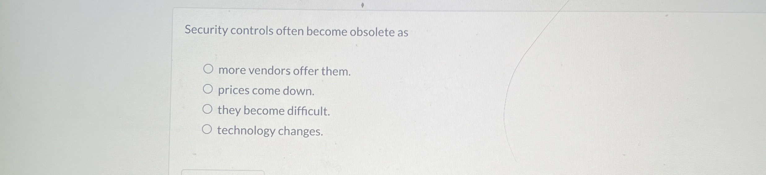 Solved Security controls often become obsolete asmore | Chegg.com