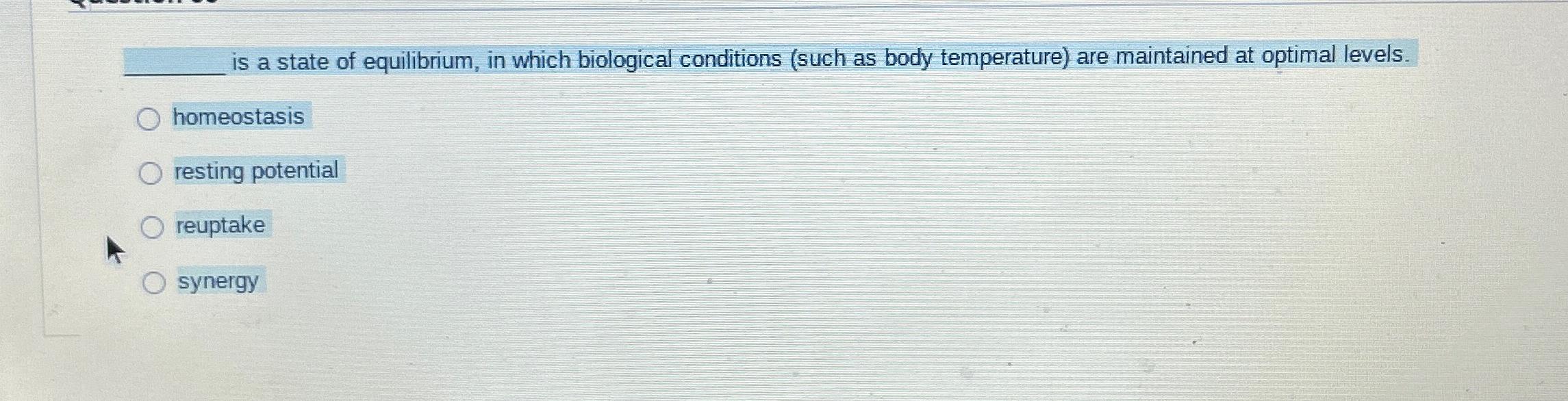 Solved is a state of equilibrium, in which biological | Chegg.com