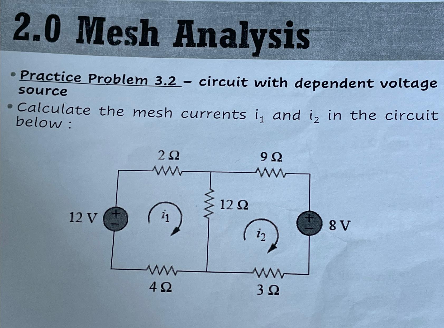 Solved 2.0 ﻿Mesh AnalysisPractice Problem 3.2 - ﻿circuit | Chegg.com